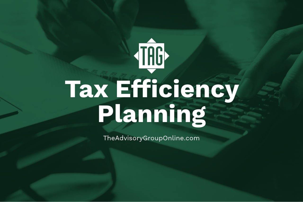 Tax Efficiency Planning | The Advisory Group | Quad Cities