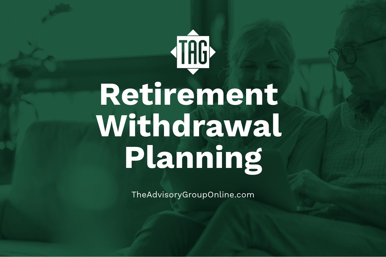 Retirement Withdrawal Planning | The Advisory Group | Quad Cities